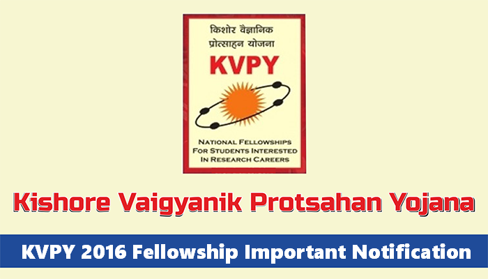 Important Notification : Award of KVPY Fellowship 2016