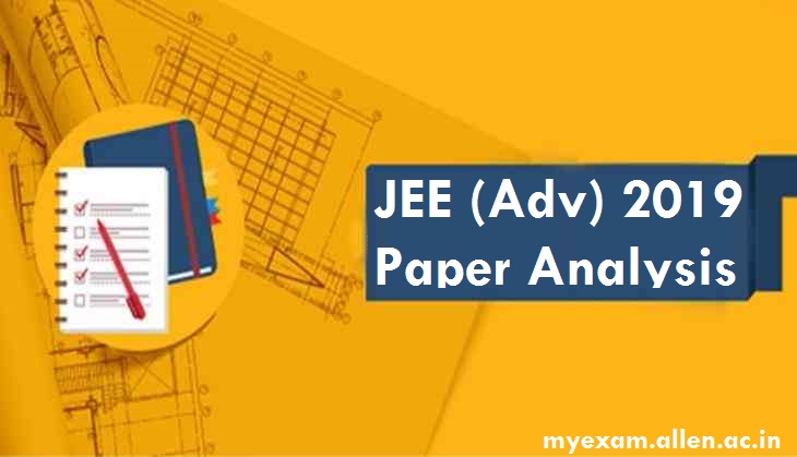 JEE Advanced 2019 Paper Analysis by ALLEN Experts. Mathematics was the ...
