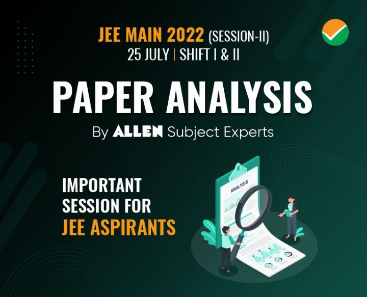 JEE Main 2022 Session-2 (25th July, Shift 1 & 2) Question Paper ...