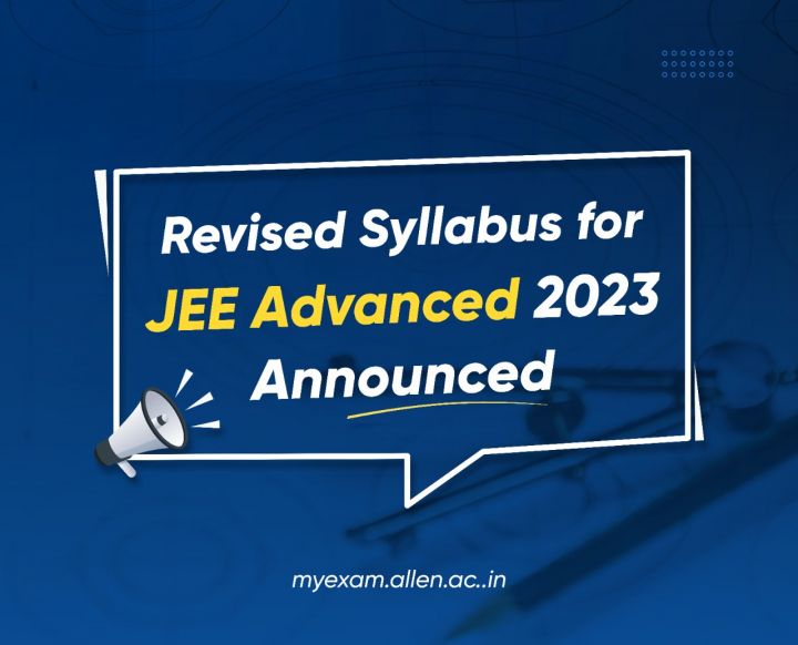 JEE Advanced 2023 Revised Syllabus Announced: Check Details Here ...