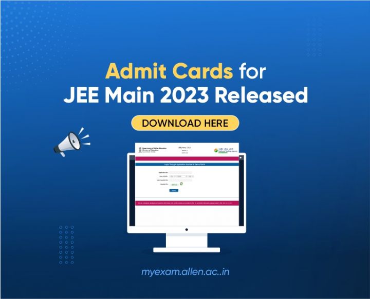 Admit Card for JEE Main 2023 Session 1 Released, Download Here - ALLEN News