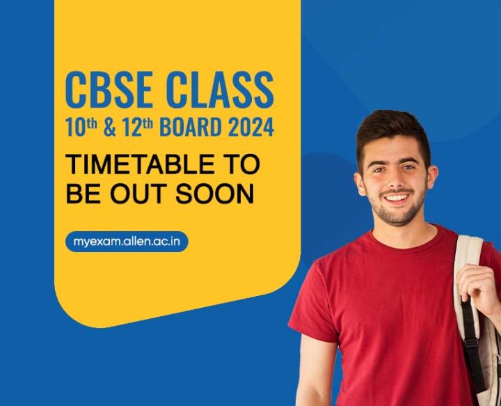 CBSE Class 10th & 12th Board 2024 Time Table To Be Out Soon - ALLEN News