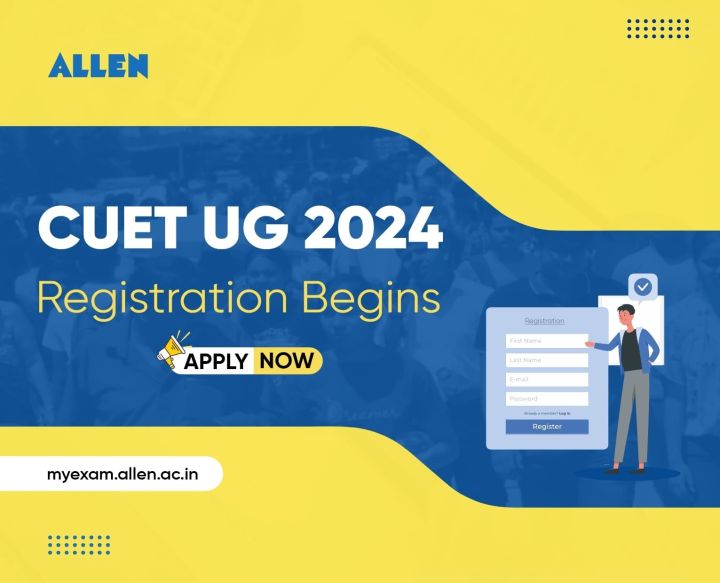 CUET UG 2024 Registration Begins, Apply Here - ALLEN Exam News