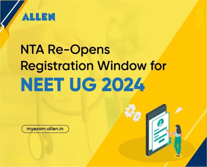 NTA Re-Opens Registration Window for NEET UG 2024 - ALLEN Exam News
