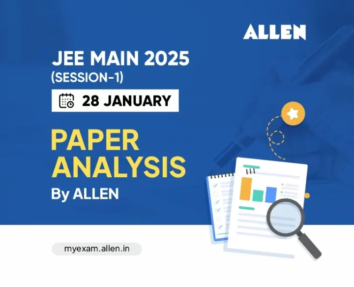 JEE Main 2025 Session 1 Paper Analysis (28 Jan) By ALLEN - ALLEN Exam News