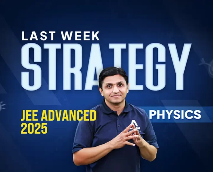 Last Week Strategy for JEE Advanced 2025: Physics - ALLEN Exam News