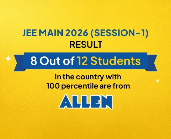 JEE Main 2026 Result: 8/12 India Toppers from ALLEN