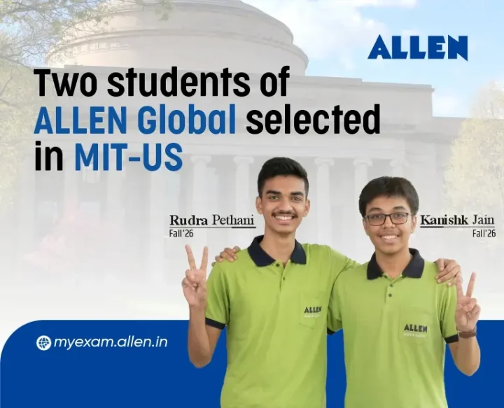 Two Students of ALLEN Global Selected in World #1 University MIT-US ...