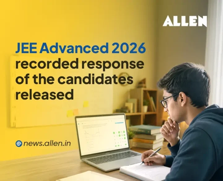 JEE Advanced 2026 Recorded Response Sheet Released - ALLEN News