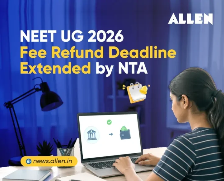 NEET UG 2026 Fee Refund Deadline Extended by NTA
